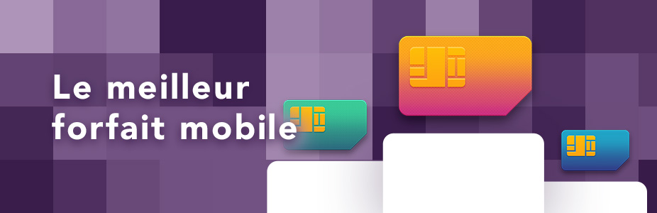 Quel est le meilleur forfait mobile ? Notre enquête